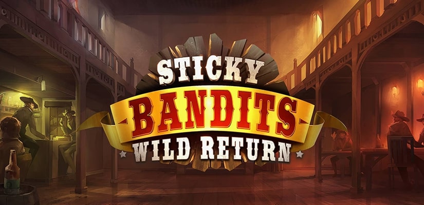 Sticky Bandits: Wild Return Slot Review - Play Sticky Bandits: Wild ...